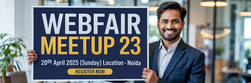 WebFair Meetup – 2025 – Noida